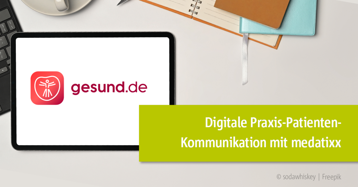 Digitale Praxis-Patienten-Kommunikation mit medatixx: Anbindung der ...